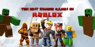 Roblox 15 Best Zombie Games